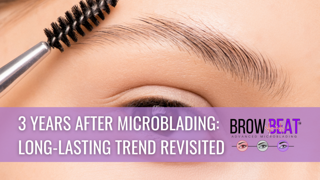 3 Years After Microblading: Long-lasting Trend Revisited | BrowBeat Studio Dallas Advanced ...