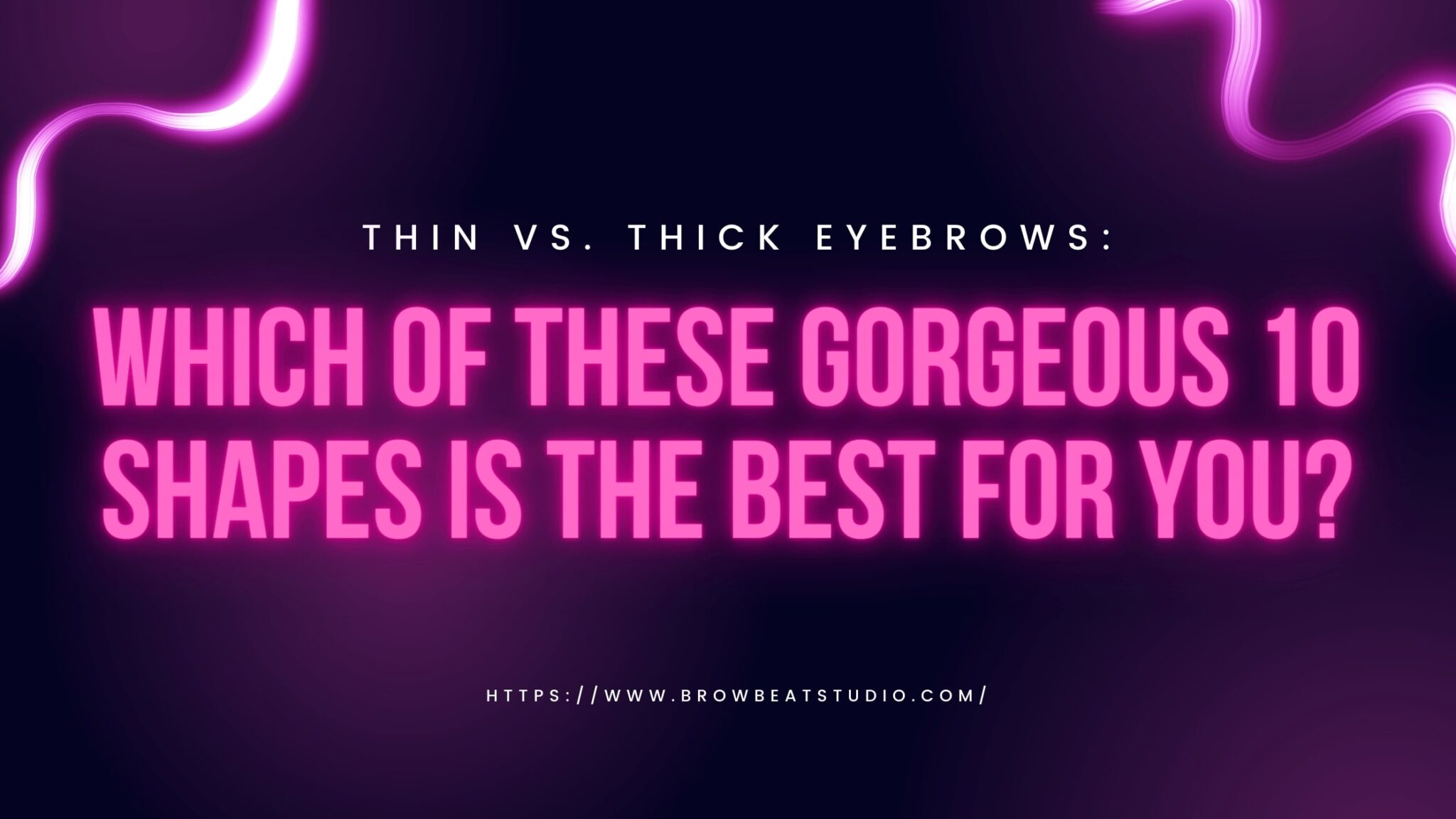 Thin Vs. Thick Eyebrows: Which of These 10 Gorgeous Shapes Is the Best ...